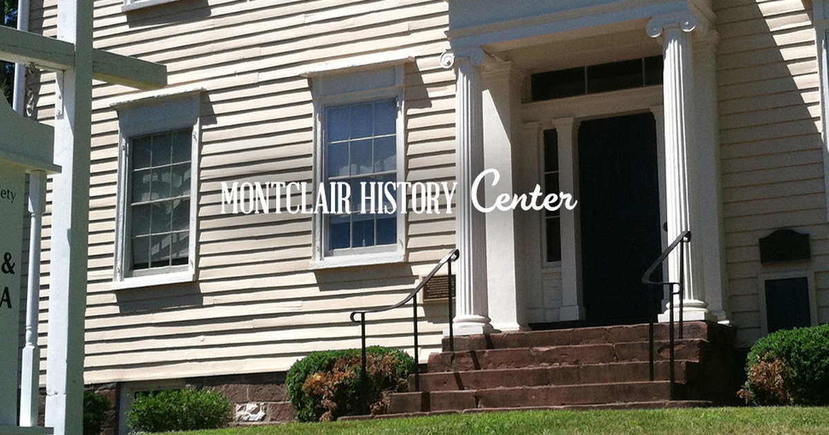 Montclair History Center | Journey Through Jersey