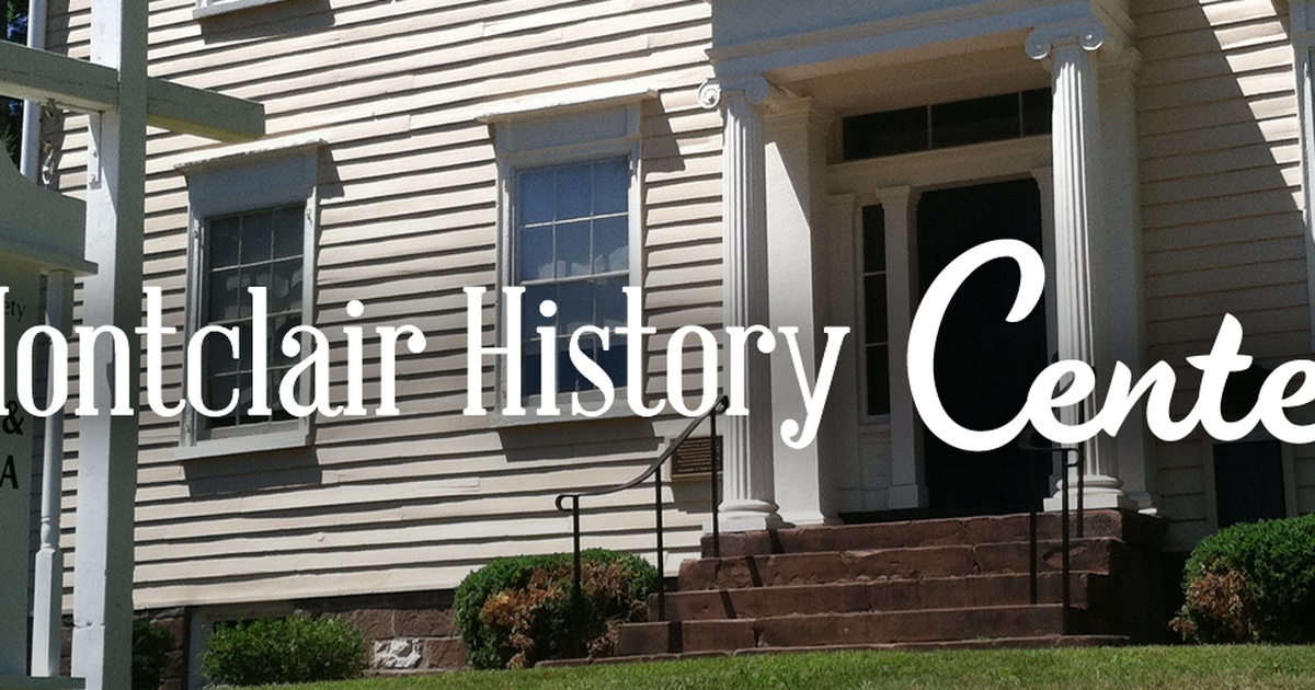 Montclair History Center | Journey Through Jersey